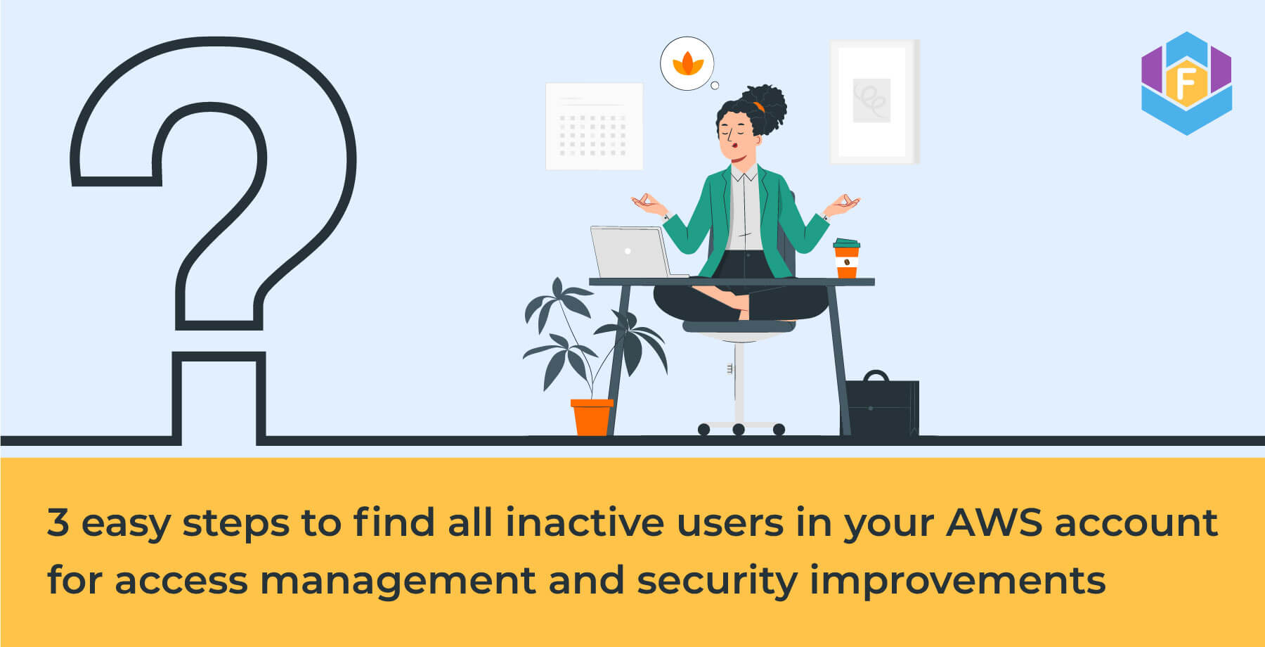 3 easy steps to find all inactive users in your AWS account for access ...